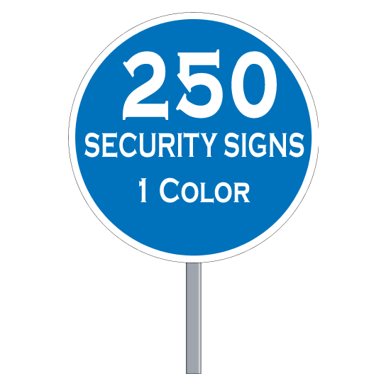 Security Yard Signs - Circle Shape 1 Color (250 Per Box)