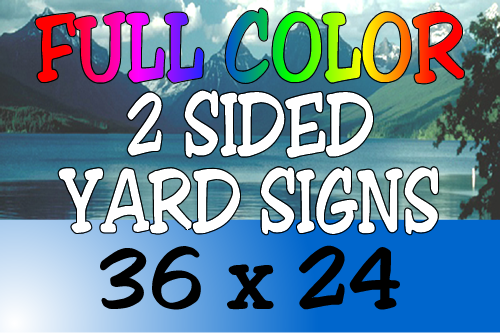 Corrugated Plastic - 36x24 Yard Sign - 2 Sided Full Color