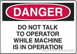 OSHA Danger Sign - Do Not Talk To Operator