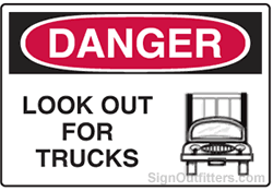 OSHA Danger Sign - Look Out For Trucks With Symbol