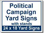 Political Campaign Yard Signs with Stands - 100 Signs and Stakes 24x18