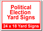 Political Election Yard Signs - 100 Signs and Stakes 24x18