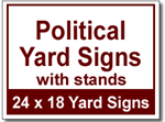 Political Yard Signs with Stands - 100 Signs and Stakes 24x18